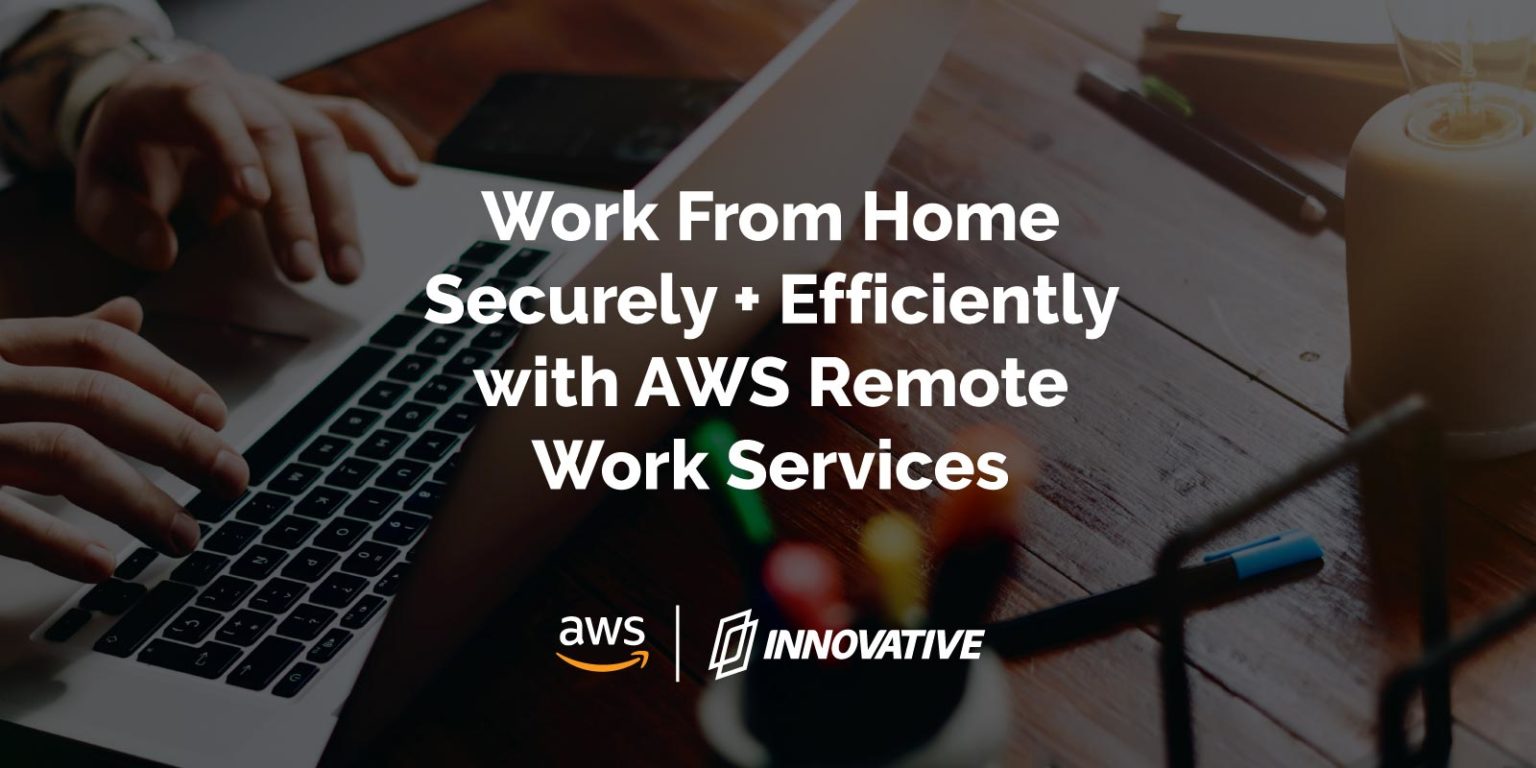 Work From Home with AWS Remote Work Services - Innovative Solutions